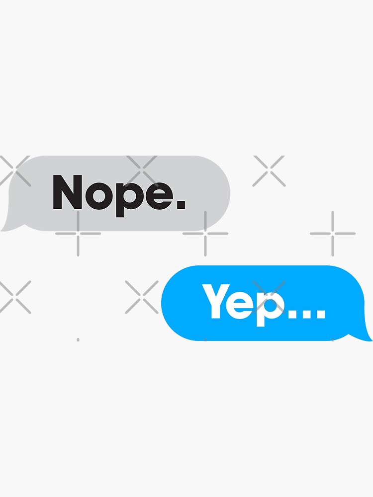 "Nope.Yep..." Sticker by LexiconArtwork | Redbubble