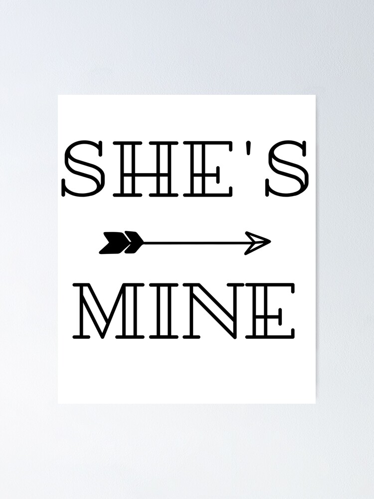 "She's mine, matching with he's mine couple (black edition)" Poster by ...