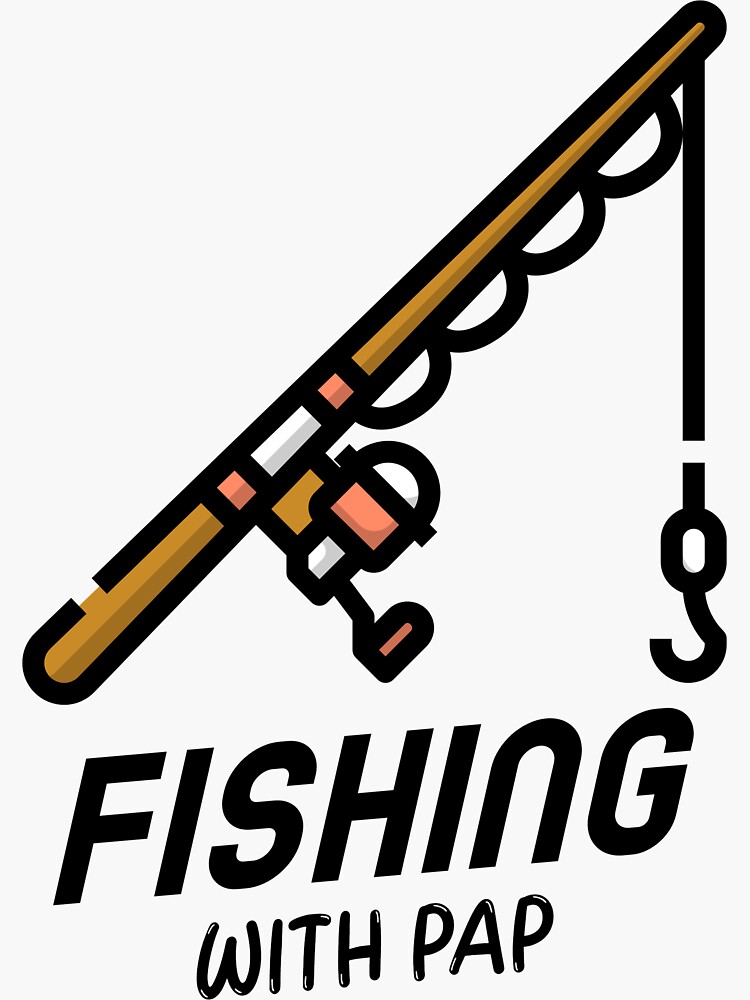 "Fishing With Pap" Sticker for Sale by FishWorldwide | Redbubble