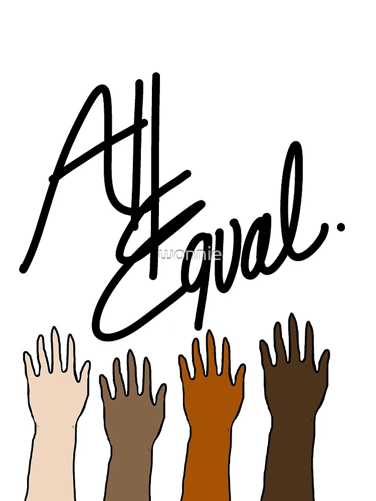 "All Races Equal" Art Print for Sale by wonnie | Redbubble