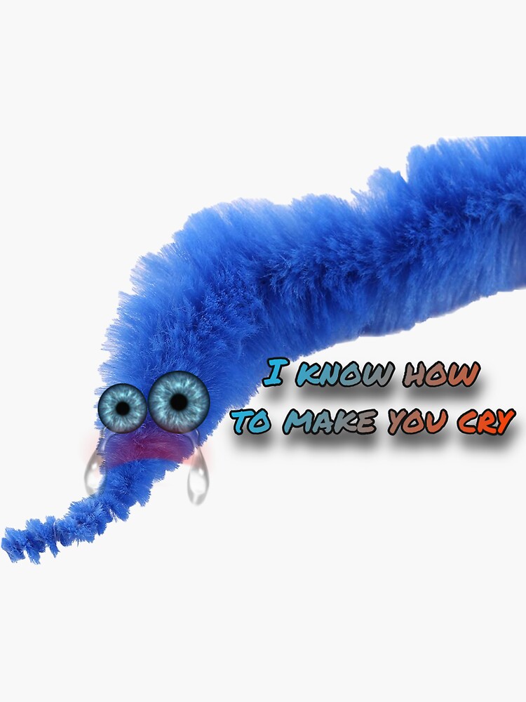 "Worm On A String- I Know How To Make You Cry" Sticker for Sale by ...