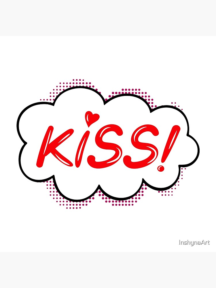 "Kiss!, pop art, Comic Sound Effect" Poster by InshynaArt | Redbubble