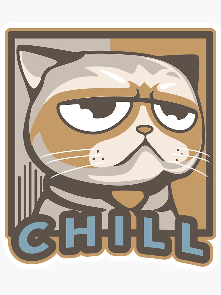 "CHILL CAT" Sticker for Sale by Gamo-Tees | Redbubble