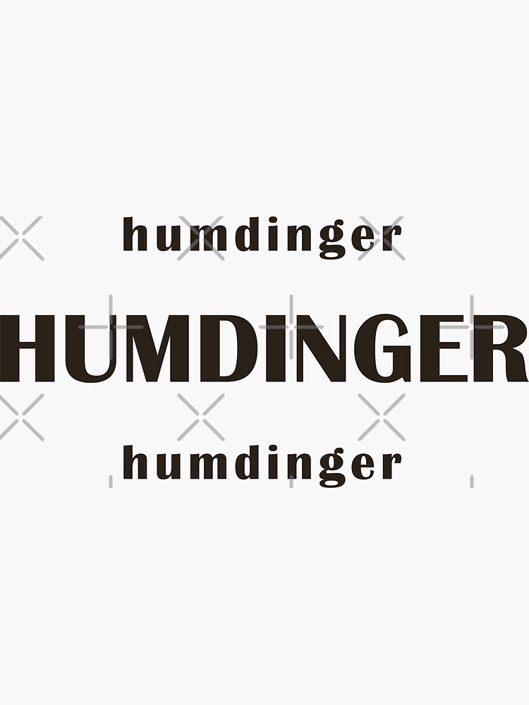 "humdinger, HUMDINGER, humdinger" Sticker for Sale by MaraneoNeo ...