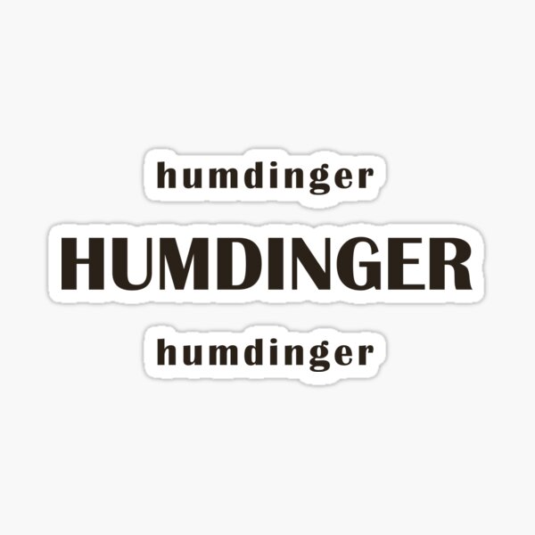 "humdinger, HUMDINGER, humdinger" Sticker for Sale by MaraneoNeo ...