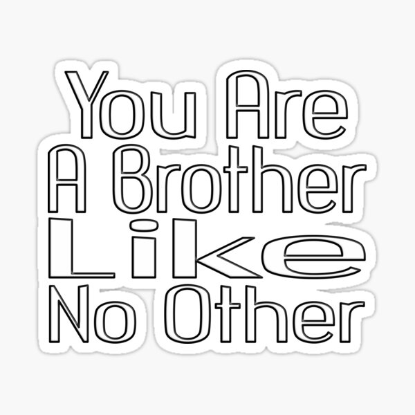 " YOU ARE A BROTHER LIKE NO OTHER" Sticker by Ralek | Redbubble