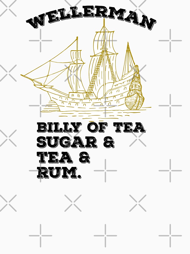 "Wellerman Billy of Tea Sugar and Tea and Rum Sea Shanty Design" T ...