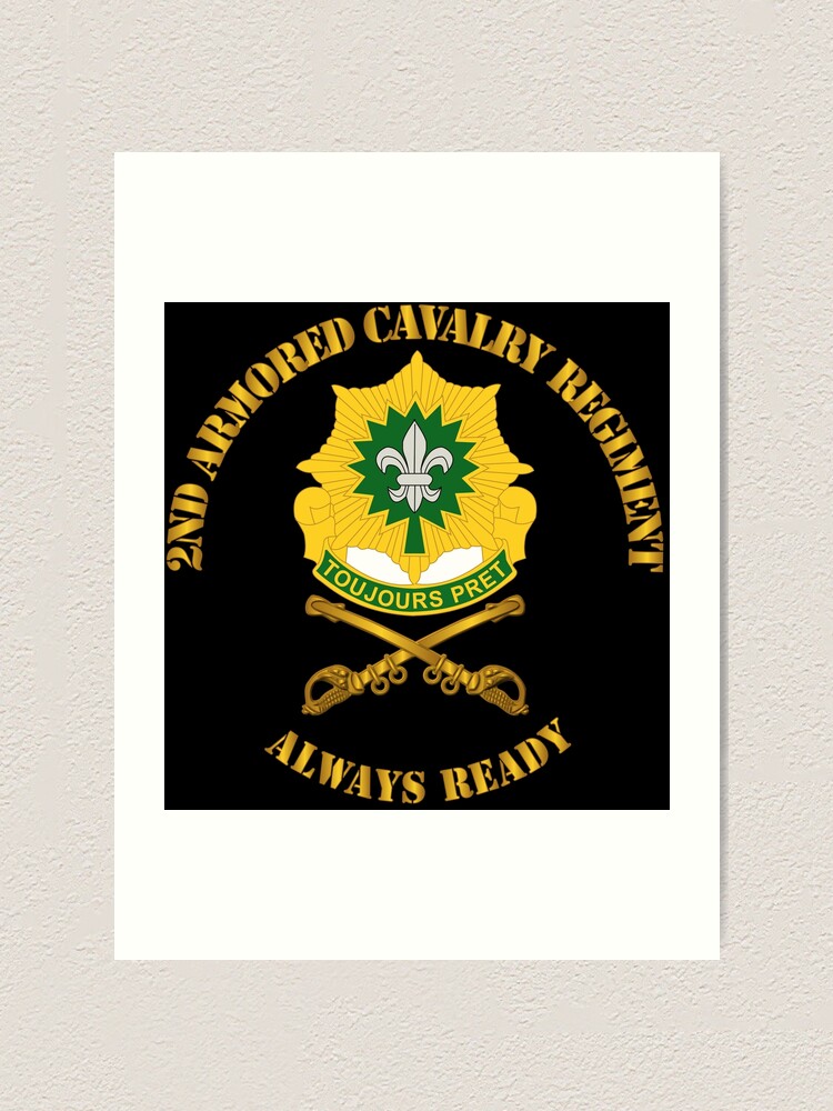 "Army - 2nd Armored Cavalry Regiment DUI - Always Ready" Art Print for ...