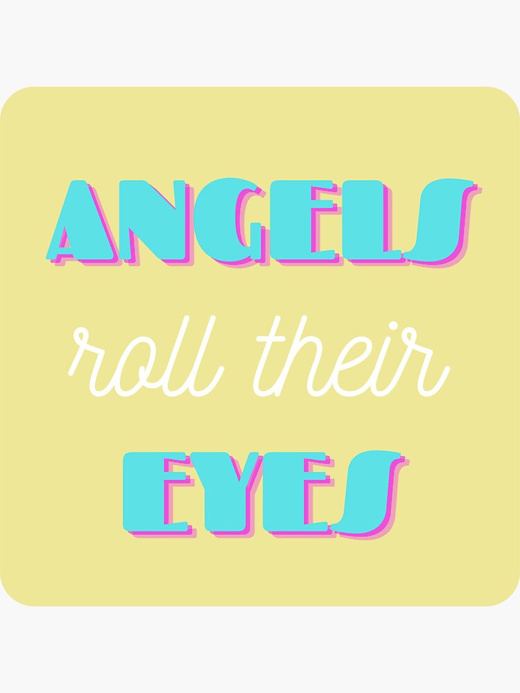 "Angels Roll Their Eyes" Sticker for Sale by Fetishion | Redbubble