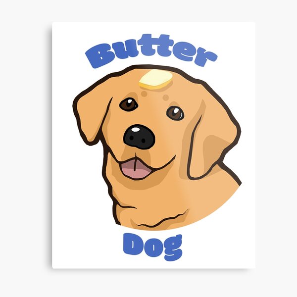"Butter Dog Meme" Metal Print for Sale by ThneedToKnow | Redbubble