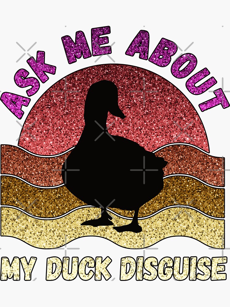 "Ask Me About My Duck Disguise, Duck Disguise Glitter Sunset Print ...