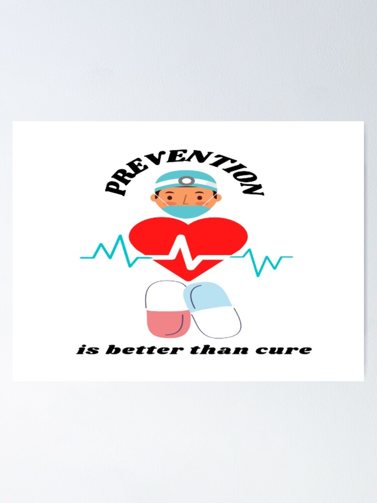 "Prevention is better than cure" Poster for Sale by ManuNaceur | Redbubble