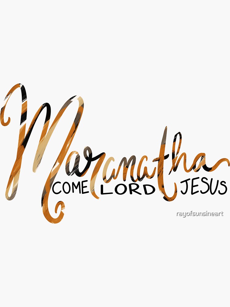 "Maranatha" Sticker for Sale by rayofsunsineart | Redbubble