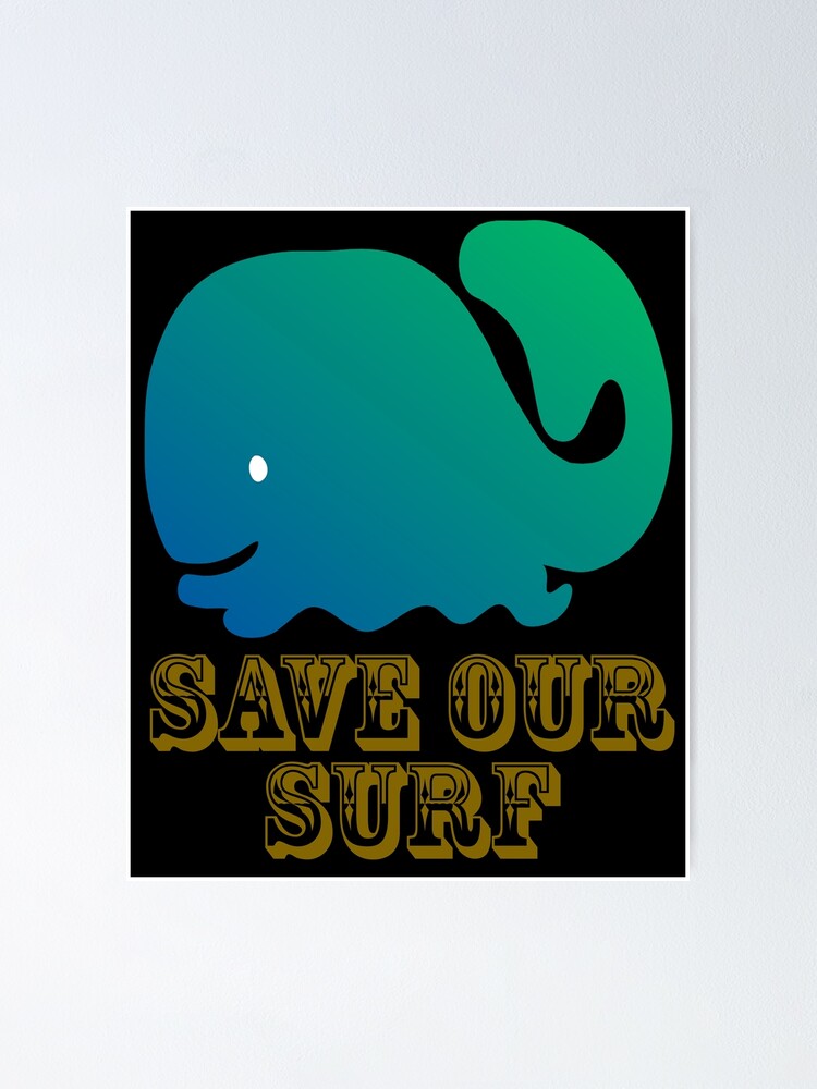 "Save Our Surf" Poster by Uvogin2099 | Redbubble