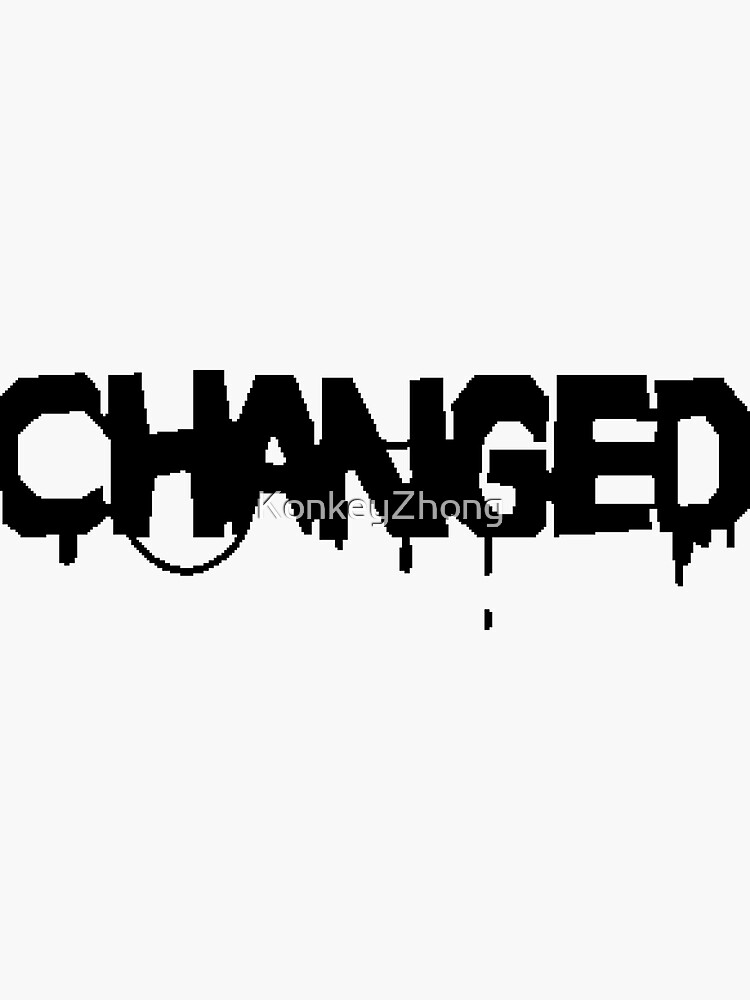 "Changed - Black Logo" Sticker for Sale by KonkeyZhong | Redbubble
