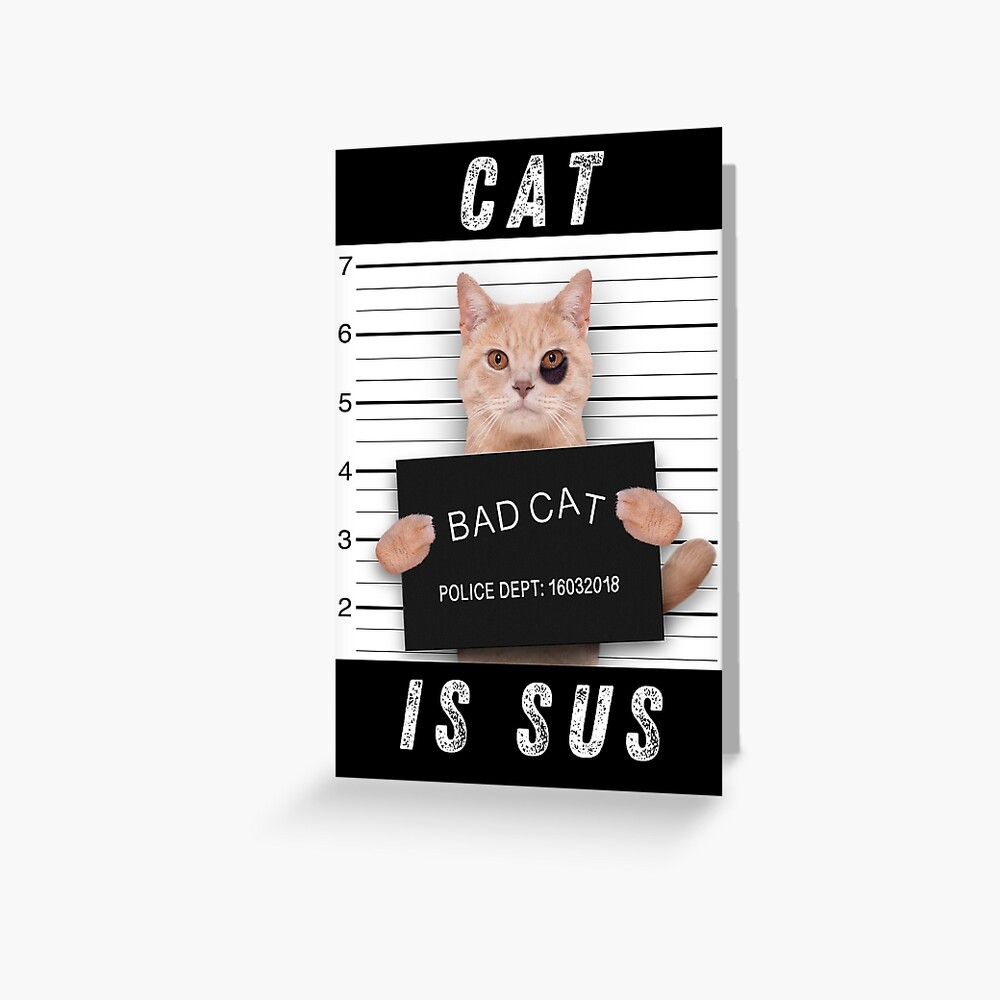 "Cat is sus - Funny kitty cat meme" Greeting Card for Sale by Jocosus ...
