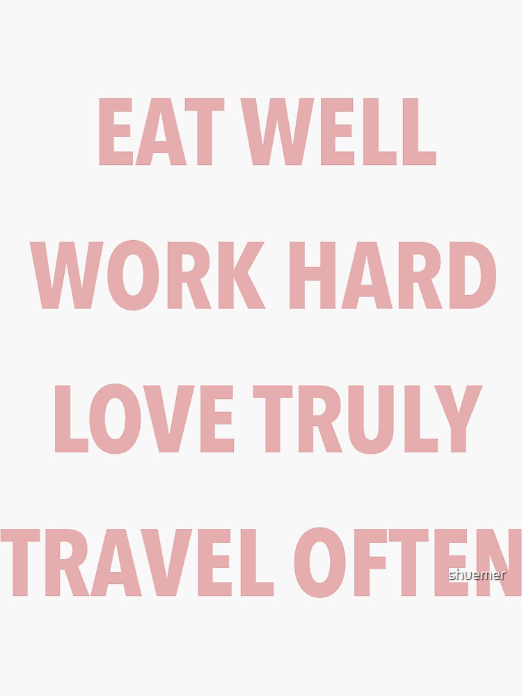 "eat, work, love, travel " Sticker for Sale by shuemer | Redbubble