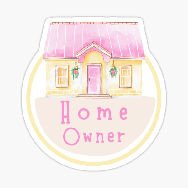"Home Owner - Cute House" Sticker by MerchActually | Redbubble