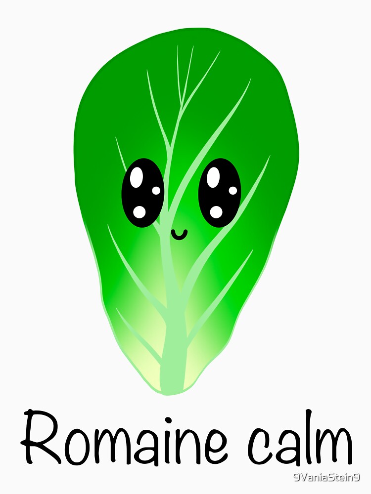 "Kawaii Romaine Calm Romaine Lettuce Pun Joke" T-shirt by 9VaniaStein9 ...