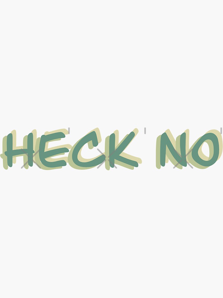 "heck no green" Sticker for Sale by stars-thoughts | Redbubble