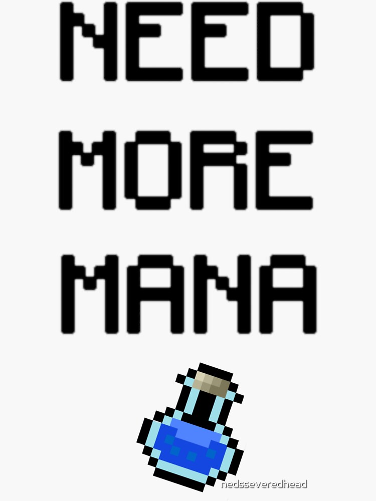 "Need More Mana" Sticker by nedsseveredhead | Redbubble