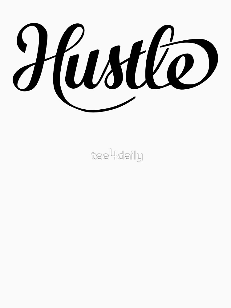 "Hustle Script - Schwarz" T-Shirt von tee4daily | Redbubble