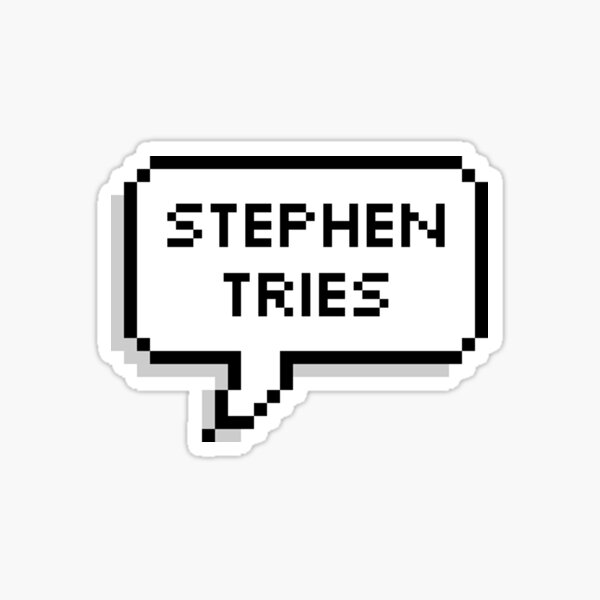 "Stephen Tries" Sticker for Sale by allysmar | Redbubble