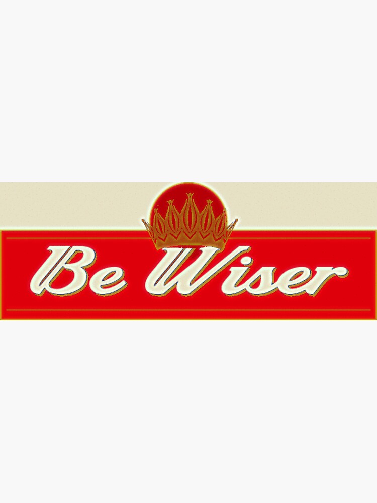 "Be Wiser Logo Parody " Sticker for Sale by hempress | Redbubble