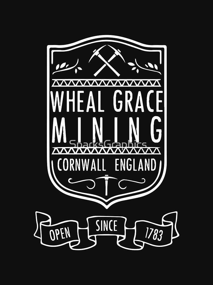"Wheal Grace" T-shirt for Sale by SparksGraphics | Redbubble | wheal ...