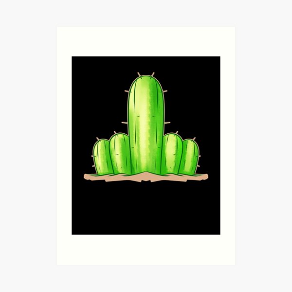 "Cactus Middle Finger Cacti Gift Gardener Botanist" Art Print for Sale ...