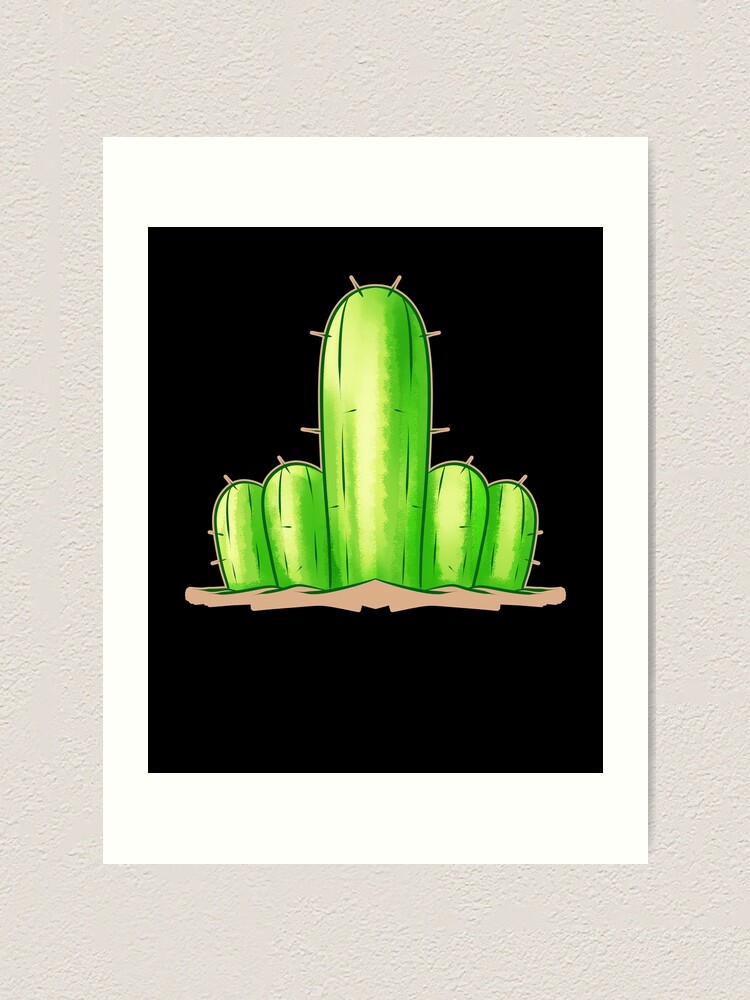 "Cactus Middle Finger Cacti Gift Gardener Botanist" Art Print for Sale ...