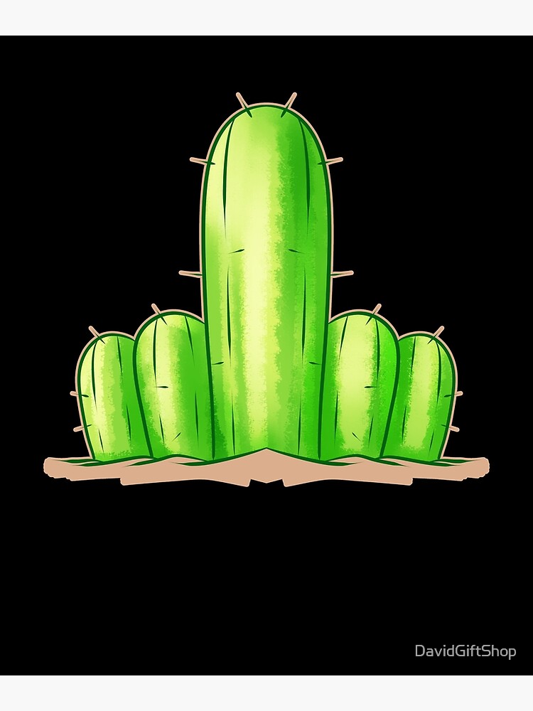 "Cactus Middle Finger Cacti Gift Gardener Botanist" Art Print for Sale ...