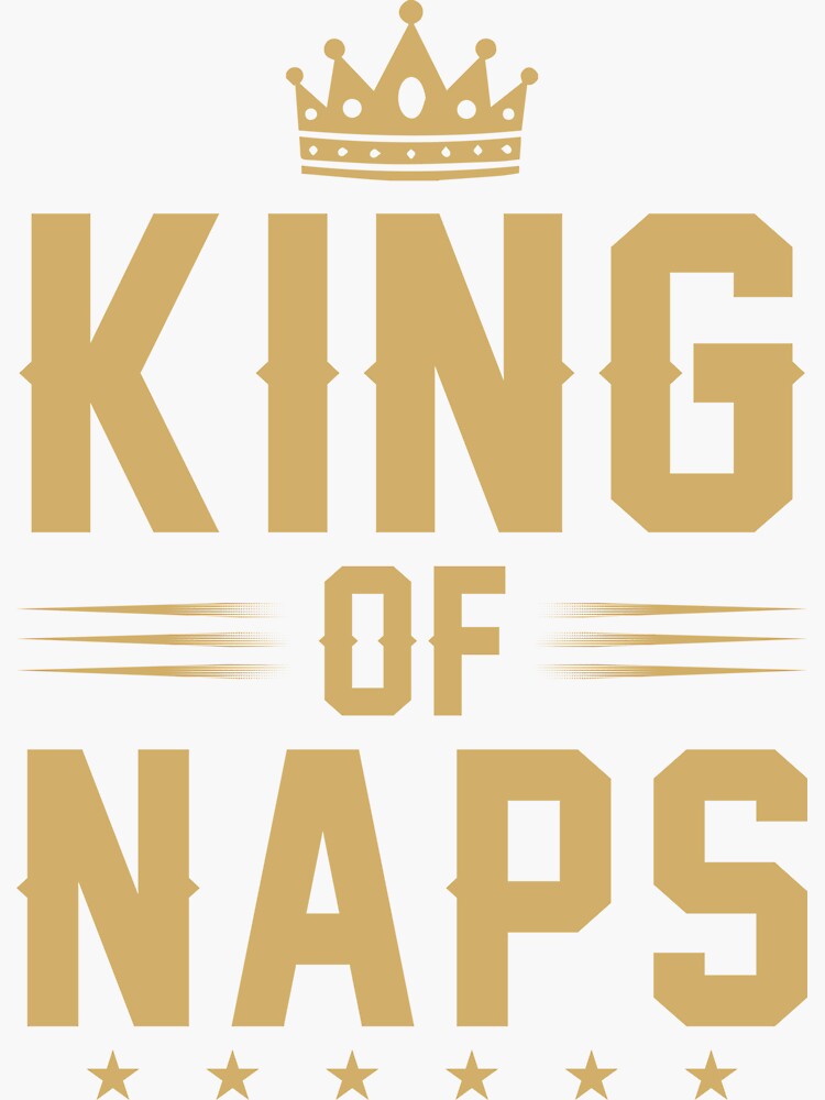 "King of Naps Funny Sleeping Napping Mens Gift Design" Sticker for Sale ...