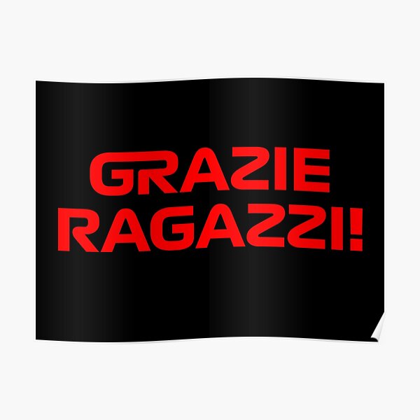Grazie Ragazzi Posters | Redbubble