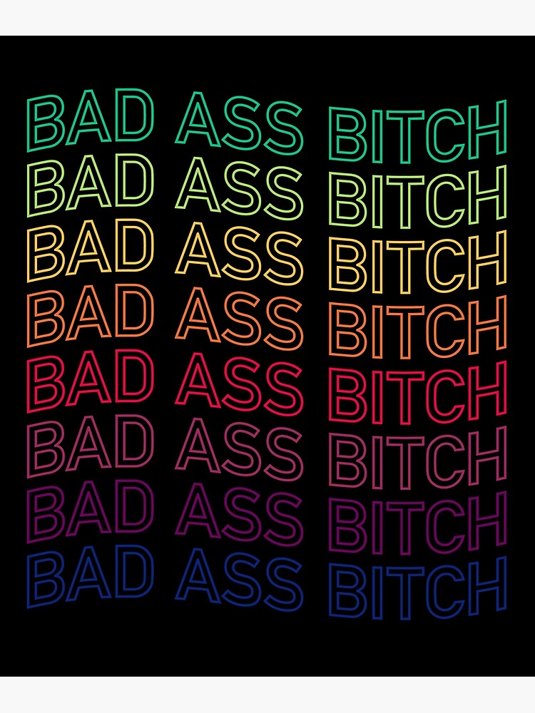 "Bad Ass Bitch Rainbow Typography" Poster for Sale by ClickForMore ...