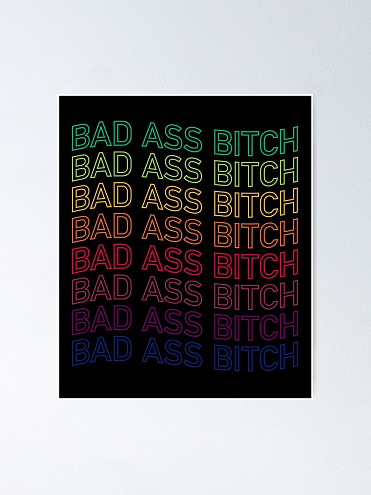 "Bad Ass Bitch Rainbow Typography" Poster for Sale by ClickForMore ...