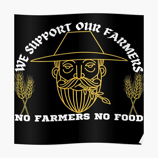 "We Support Our Farmers No Farmers No Food" Poster for Sale by mewsis ...