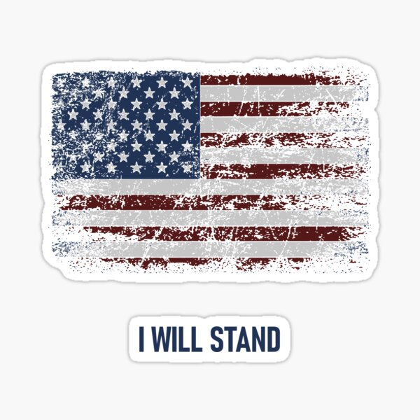 "American Flag I will Stand" Sticker for Sale by Banner-Ink | Redbubble