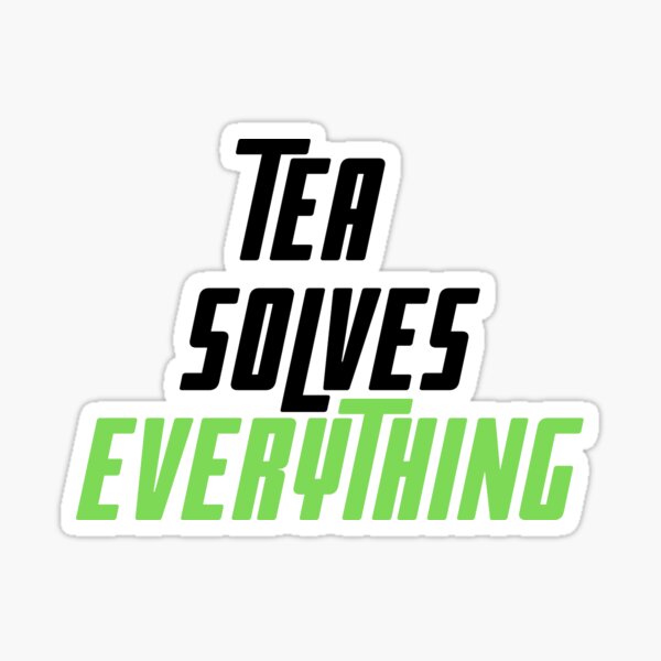 "Tea solves everything" Sticker for Sale by Happy-Creator | Redbubble
