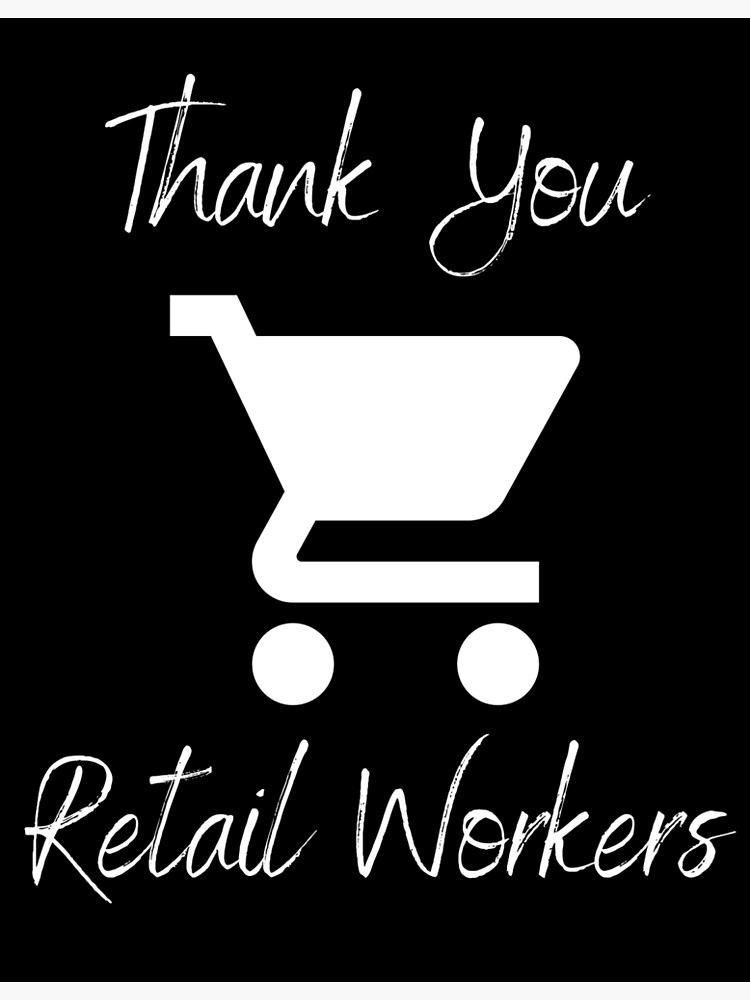 "Thank You Retail Workers" Poster by Fetchdogg | Redbubble