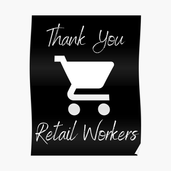 "Thank You Retail Workers" Poster by Fetchdogg | Redbubble