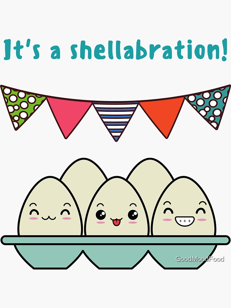"Its A Shellabration, its a Celebration, Egg Joke, Egg Pun" Sticker by ...