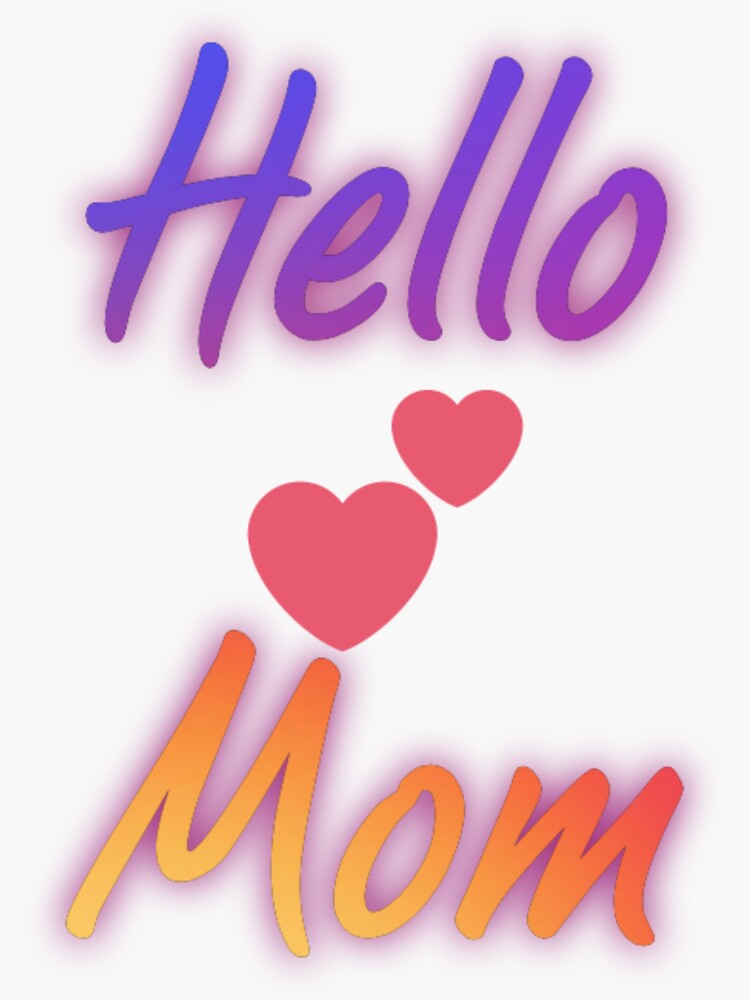 "Hello mom" Sticker for Sale by SoniaHnz | Redbubble
