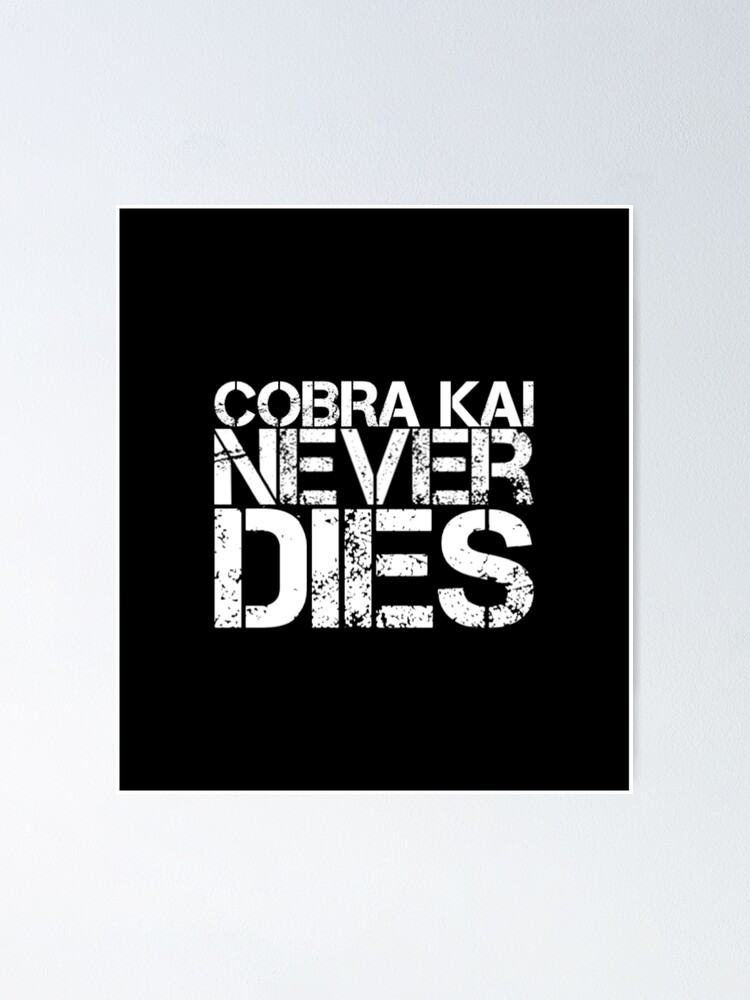 "Cobra Kai Never Dies, Karate Kid " Poster by shantishirts | Redbubble