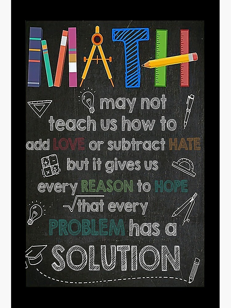 "Math may not teach us how to add love or subtract hate but it gives us ...