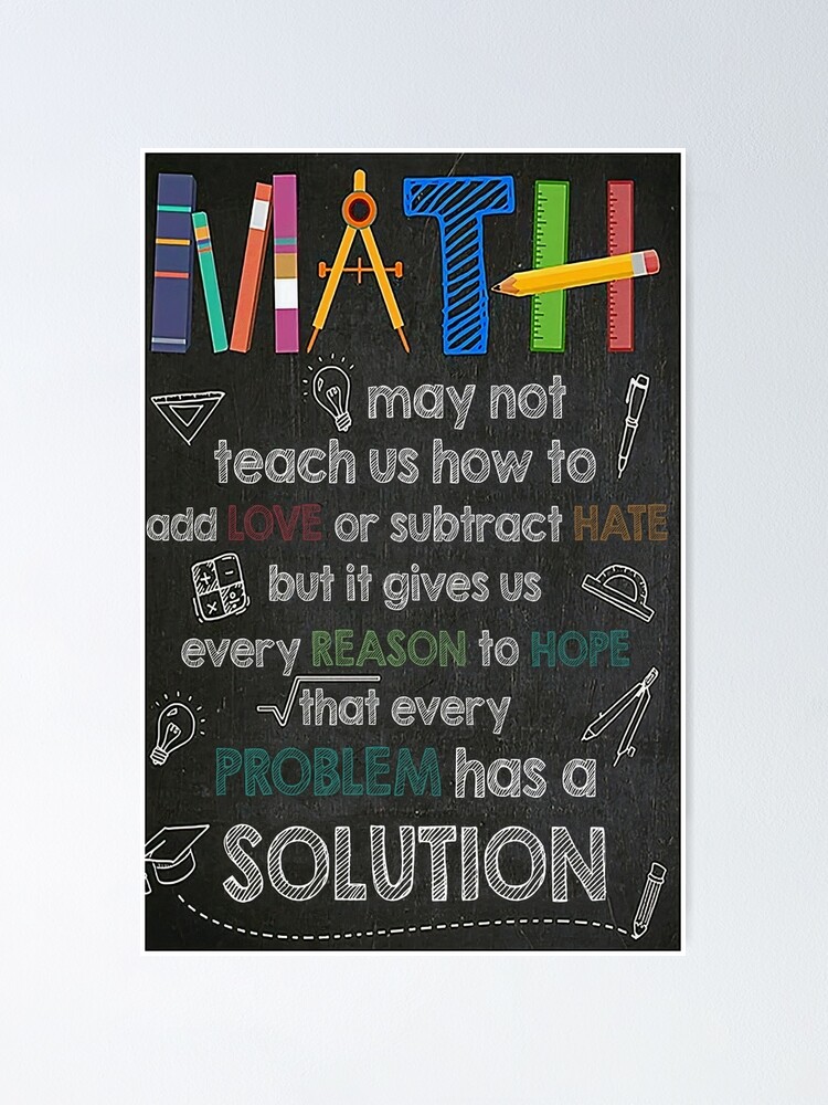 "Math may not teach us how to add love or subtract hate but it gives us ...