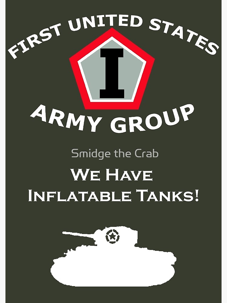 "First United States Army Group (FUSAG) - We Have Tank Balloons" Poster ...