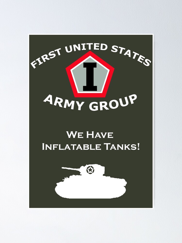 "First United States Army Group (FUSAG) - We Have Tank Balloons" Poster ...