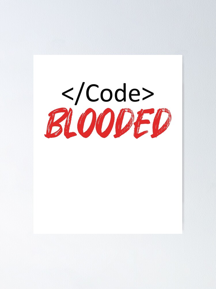 "Code Blooded" Poster for Sale by Mesyo | Redbubble