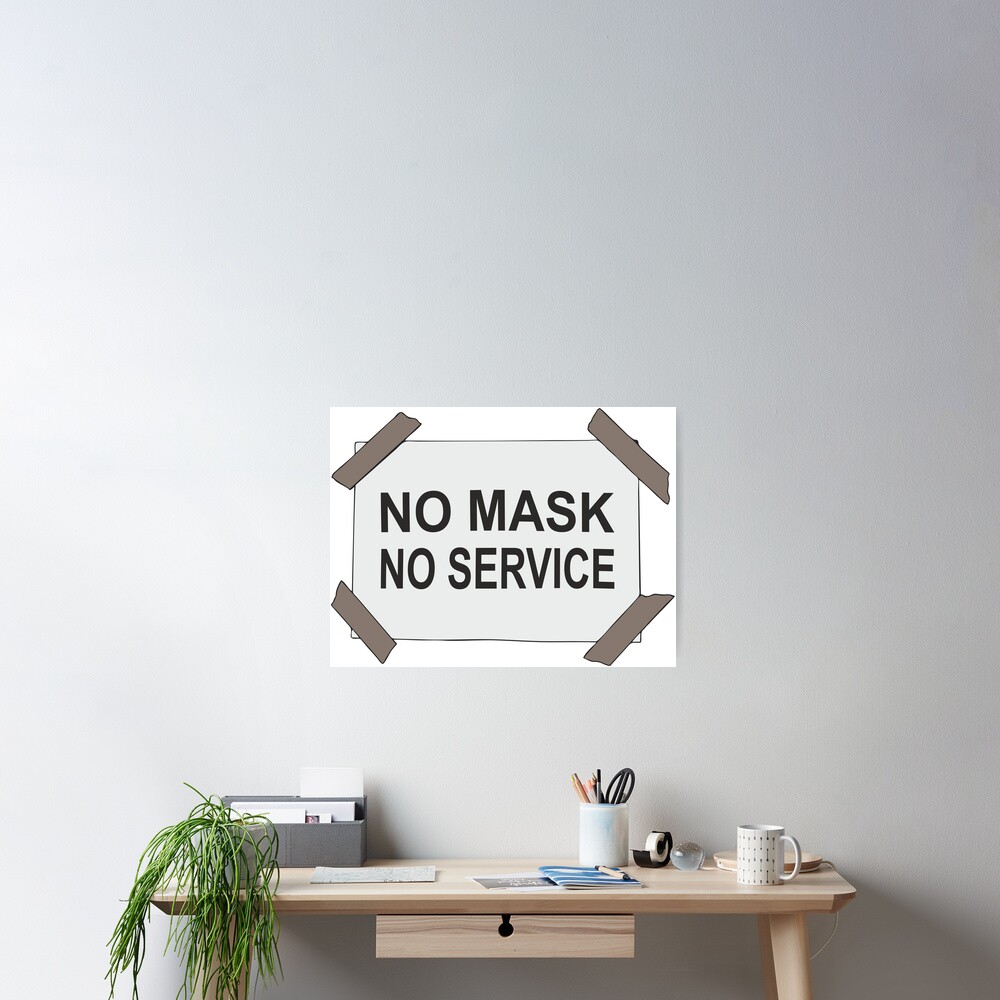 ""No Mask, No Service"" Poster by Buldakov | Redbubble